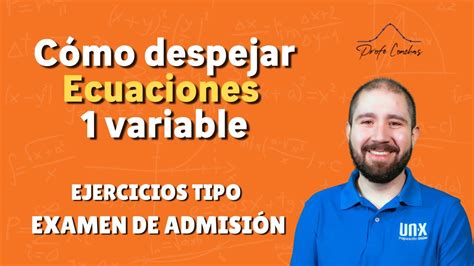 C Mo Despejar Ecuaciones De Variable Tipo Examen De Admisi N Youtube