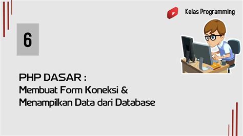 php dasar membuat form koneksi and menampilkan data dari database youtube