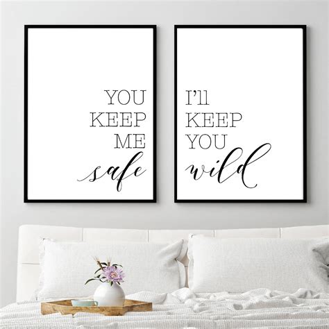 Two Black And White Posters With The Words You Keep Me Safe Wild On Them