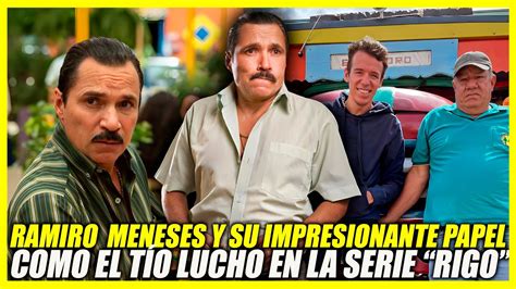 LUCHO EL TÍO DE RIGO Y LA INTERPRERTACIÓN DEL ACTOR RAMIRO CONOCE