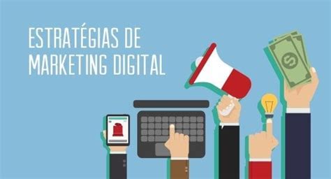 As 10 estratégias mais eficientes de Marketing Digital