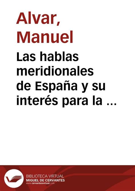 Las hablas meridionales de España y su interés para la lingüística