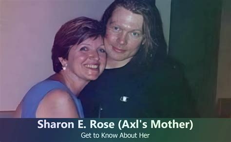 Meet Sharon E Rose The Mother Behind Axl Rose S Rockstar Legacy