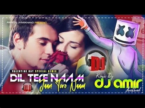 Dil Tere Naam Meri Jaan Tere Naam Dj Remix Tik Tok Famous Song Youtube
