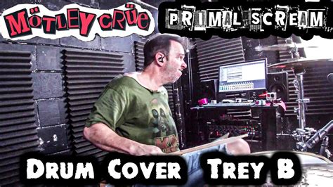 Motley Crue Primal Scream Drum Cover Trey B YouTube