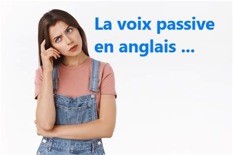 La Voix Passive En Anglais Cours De Grammaire Avec Exemples