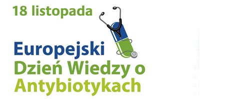 Europejski I Wiatowy Dzie Wiedzy O Antybiotykach Powiatowa Stacja