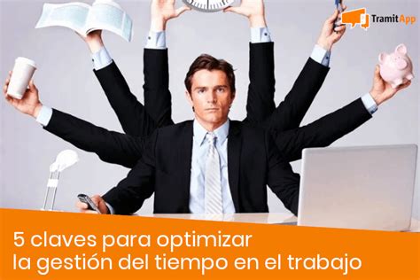 5 claves para optimizar la gestión del tiempo en el trabajo