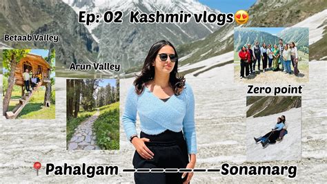 Ep Pahalgam To Sonamarg Betaab Valley Aru Valley Zero Point