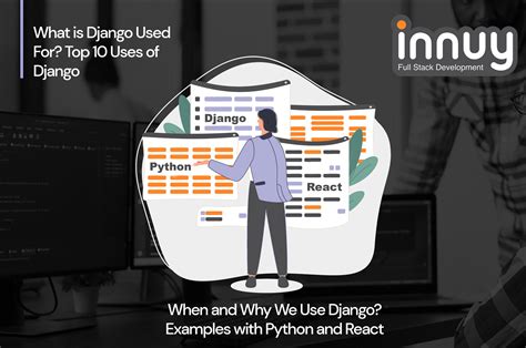 What Is Django Used For Top 10 Uses Of Django Innuy
