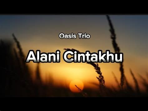 Oasis Trio Alani Cintakhu Video Lirik Youtube