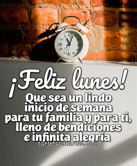FELIZ LUNES QUE SEA UN LINDO INICIO DE SEMANA PARA TU FAMILIA Y PARA