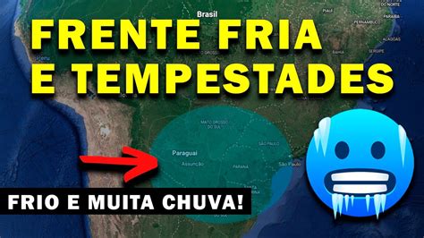 FRENTE FRIA MUITO FRIO E TEMPESTADES NAS REGIÕES SUL CENTRO OESTE E