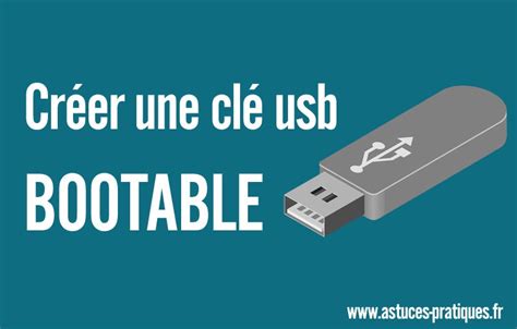 Cr Er Une Cl Usb Bootable Avec Ou Sans Iso Astuces Pratiques