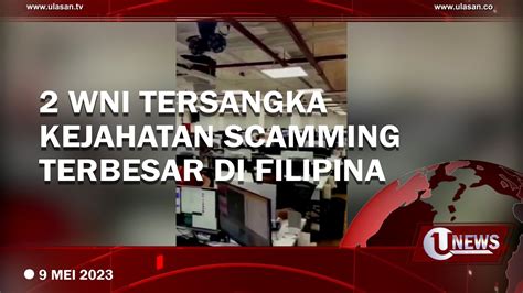 2 WNI TERSANGKA KEJAHATAN SCAMMING TERBESAR DI FILIPINA U NEWS YouTube