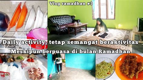 DAILY VLOG VLOG RAMADHAN BERSIH BERSIH RUMAH MORNING ACTIVITY MASAK