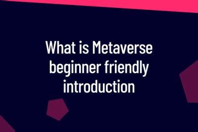 What Is Metaverse Beginner Friendly Introduction Logik Labs