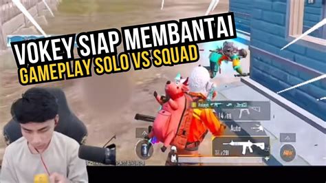 Vokey Siap Membantai Gameplay Solo Vs Squad Youtube