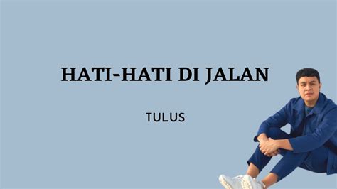 TULUS Hati Hati Di Jalan Lyrics YouTube