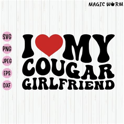 I Love My Cougar Girlfriend Shirt Etsy