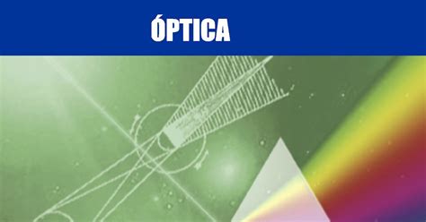 Optica Concepto General De Optica
