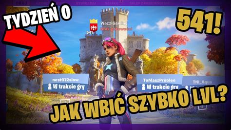 Jak wbić szybko level Zrobiłem 541 level Fortnite Tydzień 0 Rozdział