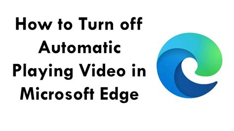 How To Disable Automatic Playing Video In Microsoft Edge On Windows 10