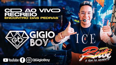 CD AO VIVO GIGIO BOY NO ENCONTRO DAS PEDRAS RECREIO LENDÁRIO RUBI
