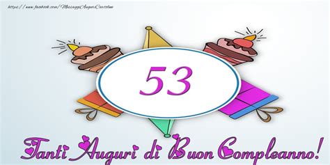 Tanti Auguri Di Buon Compleanno 53 Anni Messaggiauguricartoline