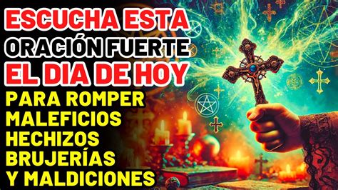 ORACIÓN MUY FUERTE Y PODEROSA PARA ROMPER MALEFICIOS HECHIZOS