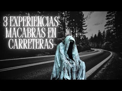 3 EXPERIENCIAS MACABRAS Manejando En Carreteras YouTube