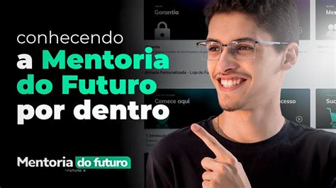 Conhecendo A Mentoria Do Futuro Por Dentro YouTube