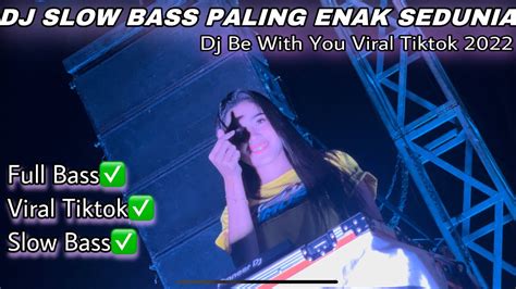 DJ PALING ENAK SEDUNIA FULL BASS Dj Barat Be With You Yang Kalian