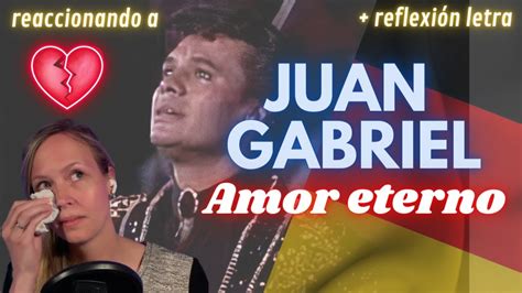 Alemana Reacciona A Juan Gabriel Amor Eterno Youtube