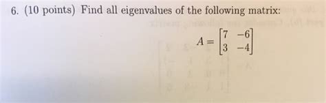 solved find all eigenvalues of the following matrix a [7