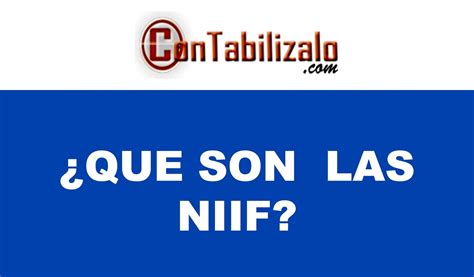 Saber Sobre Las NIIF Que Son NIIF