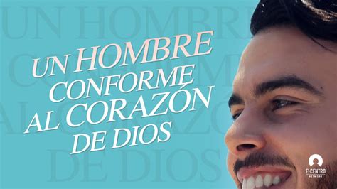 Un Hombre Conforme Al Corazón De Dios Día 2 de 7