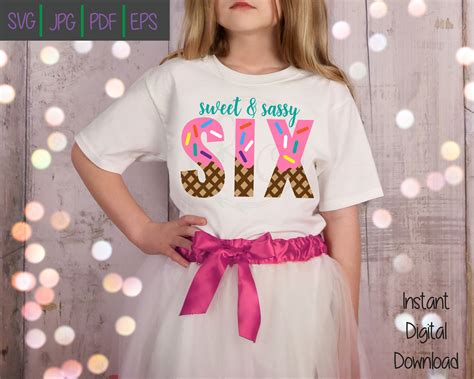 Sweet And Sassy Six Svg 6th Birthday Svg Ice Cream Birthday Etsy