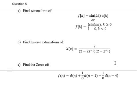 solved question 5 a find z transform of f[k] sin bk