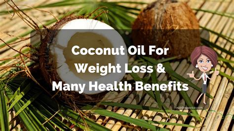 Coconut Oil For Weight Loss And Many Health Benefits NutriInspector
