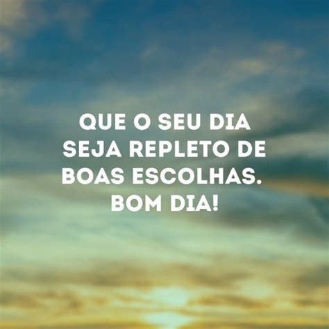 Frases Motivacionais De Bom Dia Curtas Para Inspirar Seu Dia
