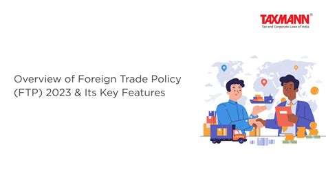 Overview Of Foreign Trade Policy FTP 2023 Its Key Features