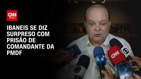 Ibaneis se diz surpreso prisão de comandante da PM do Distrito