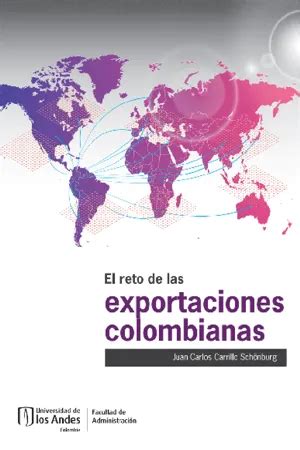 Pdf El Reto De Las Exportaciones Colombianas De Juan Carlos Carrillo
