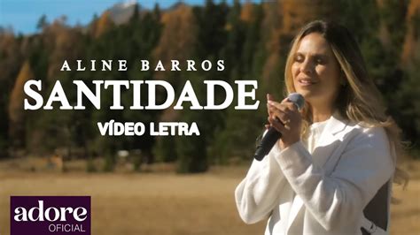 Aline Barros Santidade VÍDEO LETRA YouTube