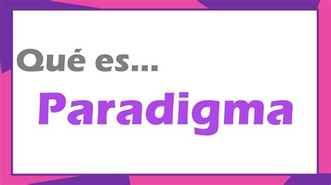Qu Es Paradigma Youtube