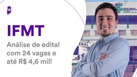 Concurso IFMT Análise de edital 24 vagas e até R 4 6 mil YouTube