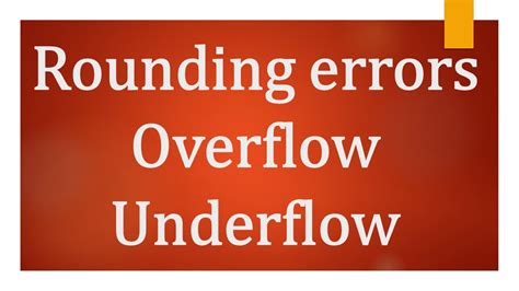 overflow underflow and rounding round off error youtube