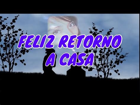Incre Bles Frases Para Desear Un Feliz Regreso A Casa En Tu Pr Ximo