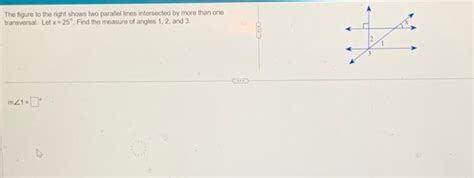Solved The Figure To The Right Shows Two Parallel Lines Chegg